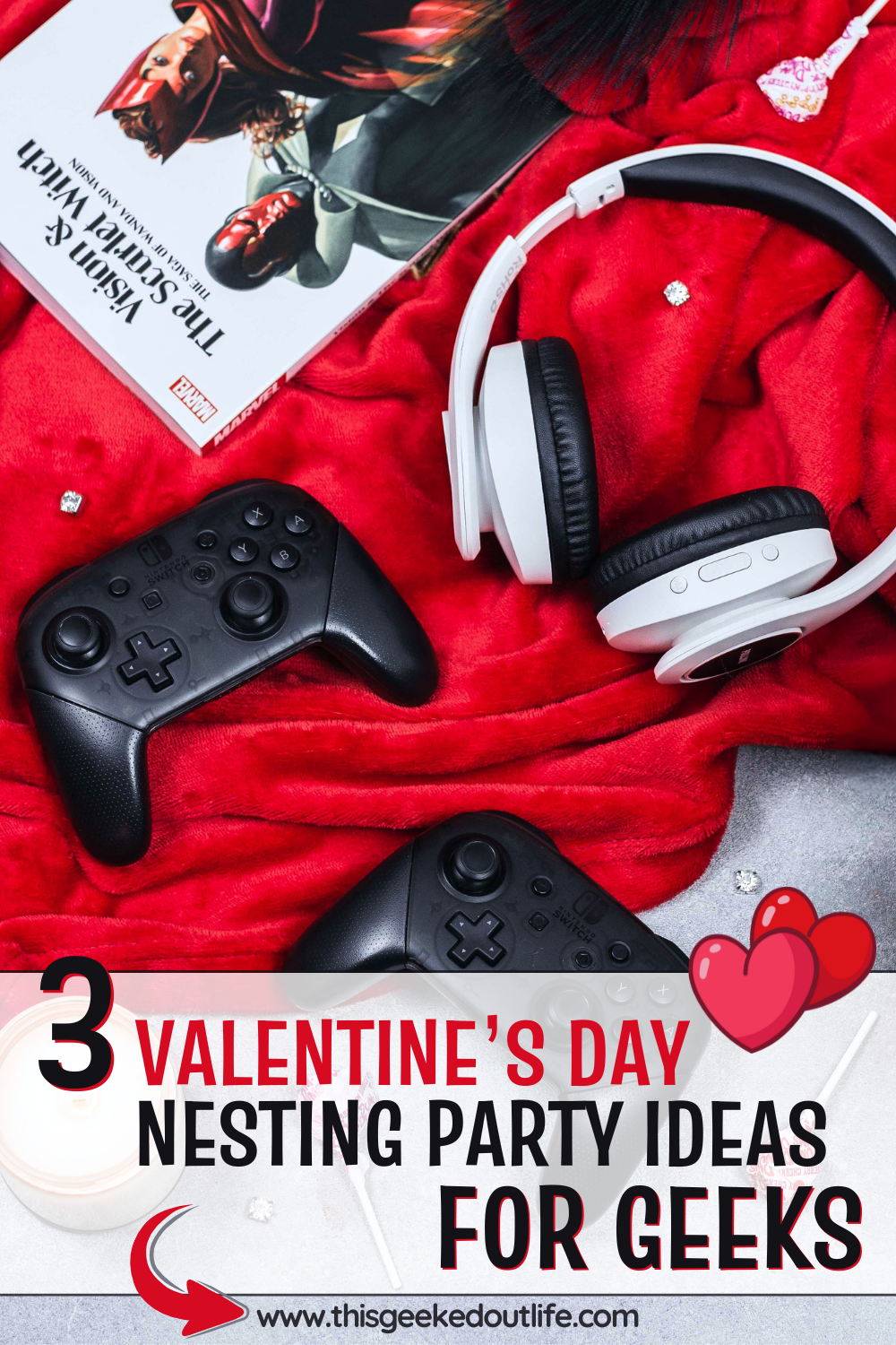 Three Valentine’s Day Nesting Party Ideas for Geeks | this geek life blog